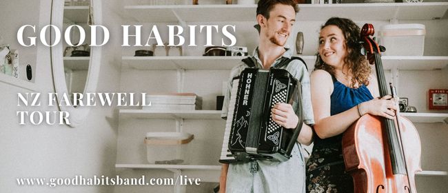 Good Habits - UK alt-folk - NZ Farewell Tour - South Canterbury ...