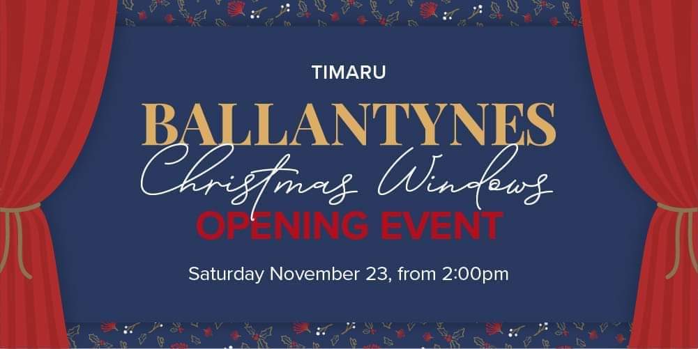 Ballantynes Timaru: Christmas Windows Opening Event - South Canterbury ...